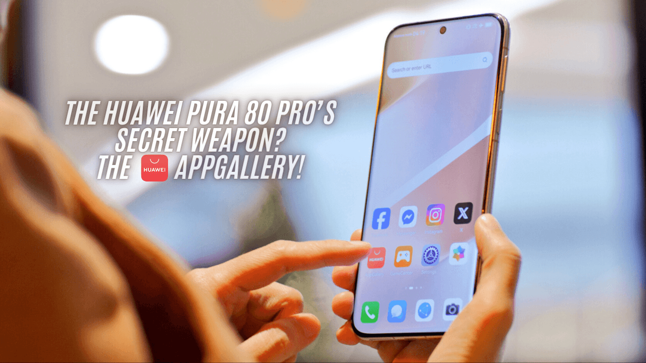 From camera to content: How the AppGallery completes the HUAWEI Pura 80 ...
